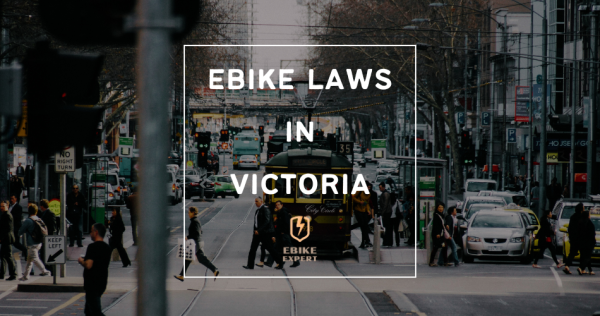 Victoria Ebike Laws - What You Need to Know in 2025 - Ebike Expert